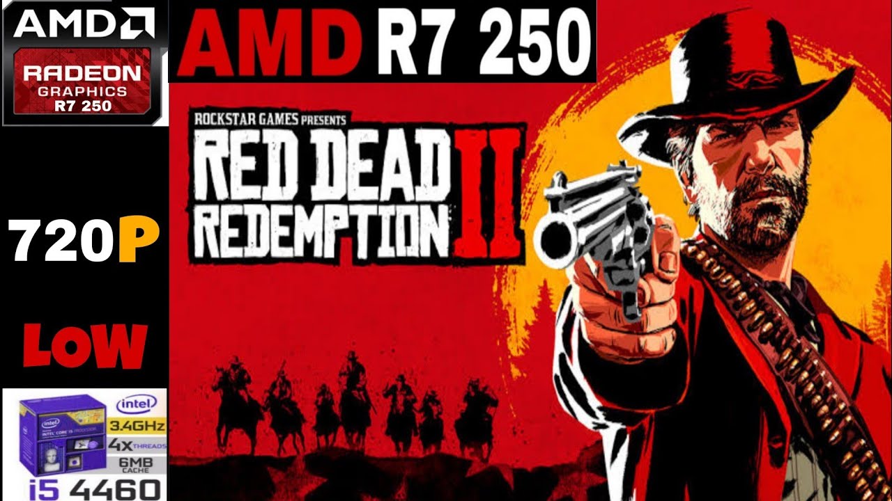 Red Dead Redemption 2 | AMD Radeon R7 250 2GB | 16GB RAM | Benchmark ...