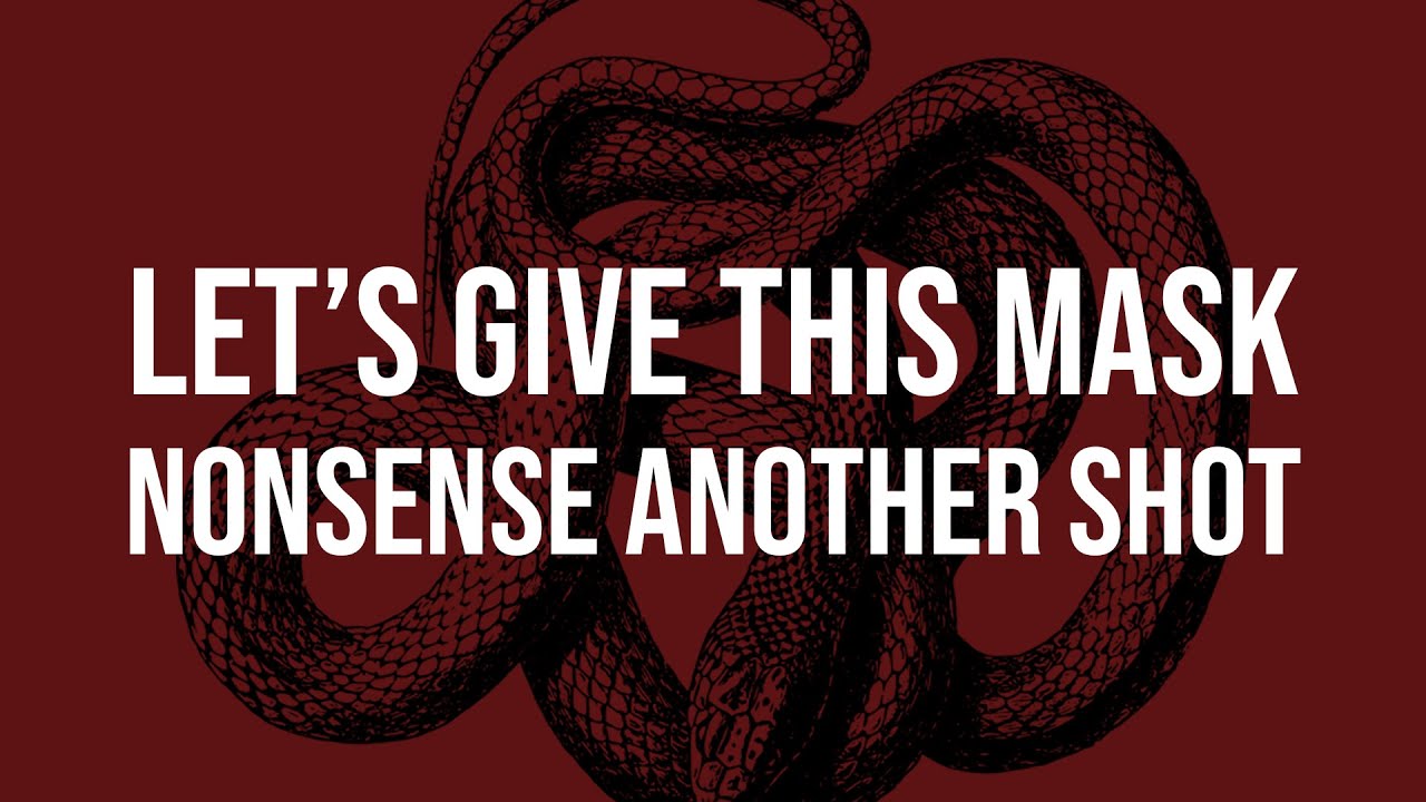 Let's Give this Masking Nonsense Another Shot - YouTube