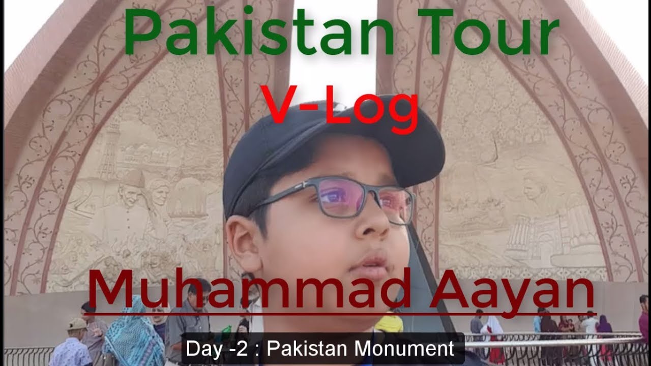 Muhammad Aayan Vlog day-2 (part-3) Islamabad Pakistan Monument ...