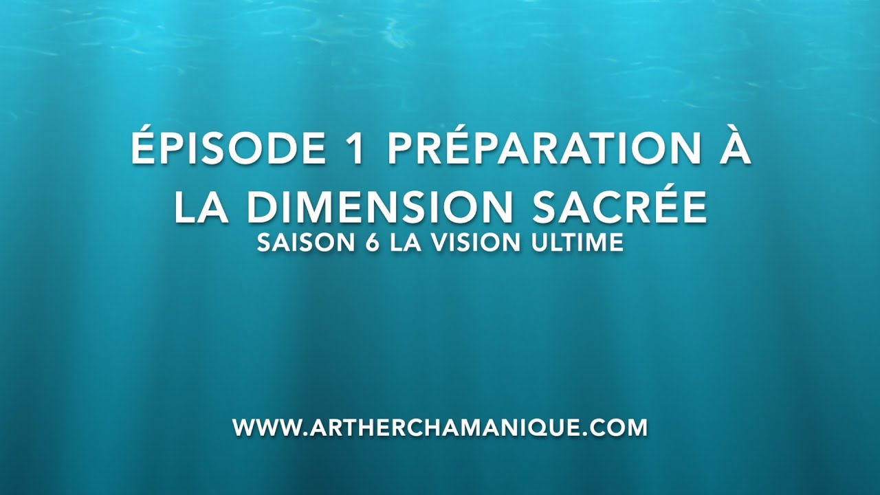 E1 préparation à la dimension sacrée s6 vision ultime Palès Louve ...