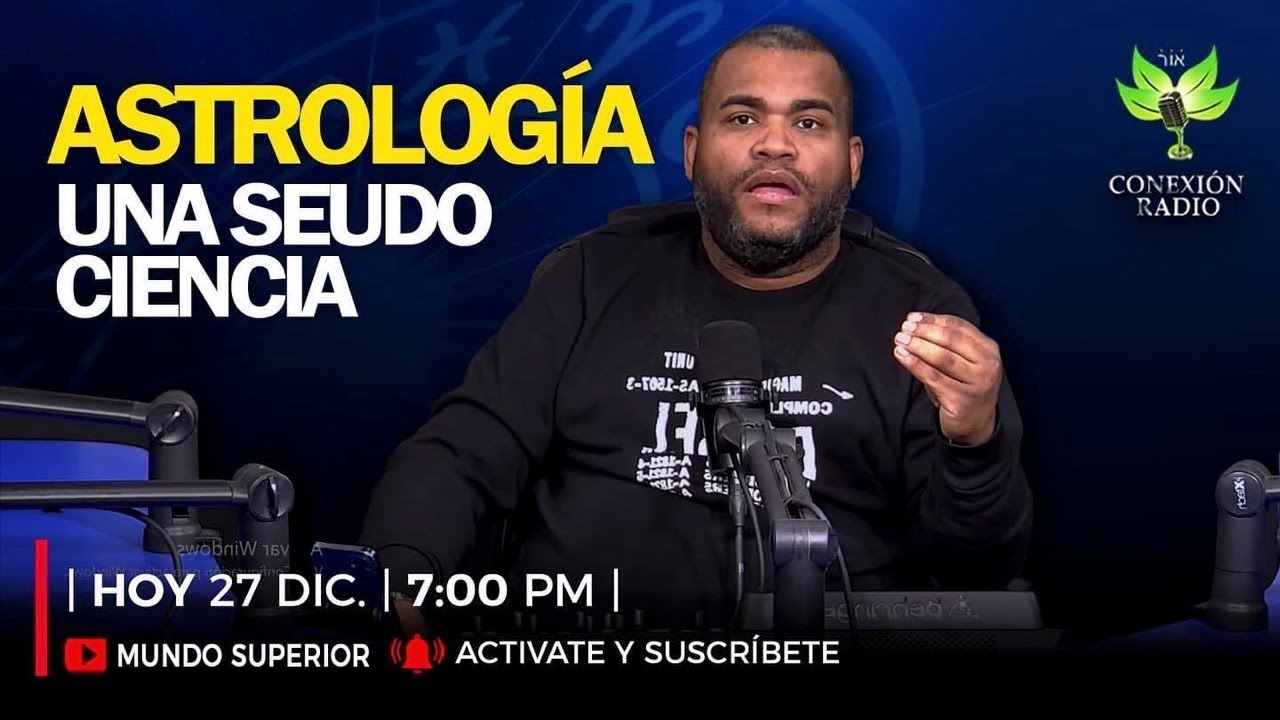 ASTROLOGÍA UNA SEUDO CIENCIA | #CONEXIONRADIO #MUNDOSUPERIOR - YouTube