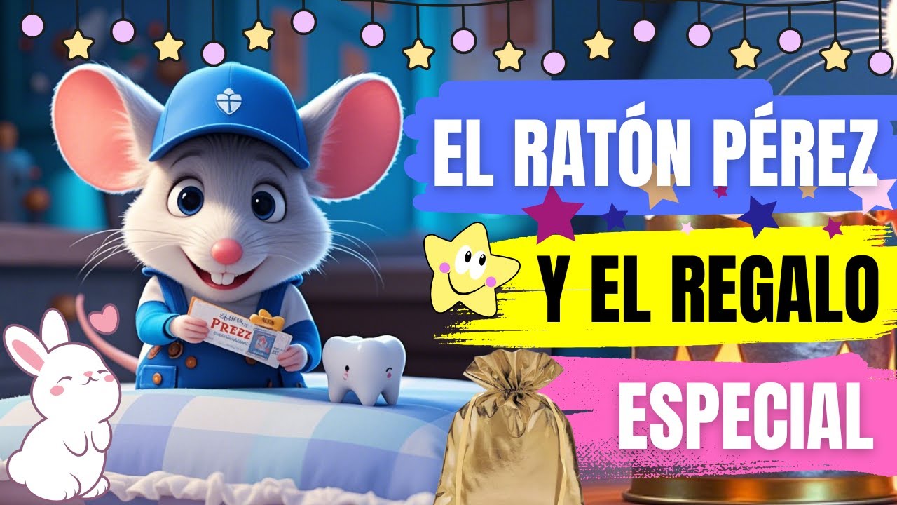 EL RATÓN PÉREZ 🐭Y EL REGALO 🎁ESPECIAL | Cuentos infantiles | Cuentos en ...