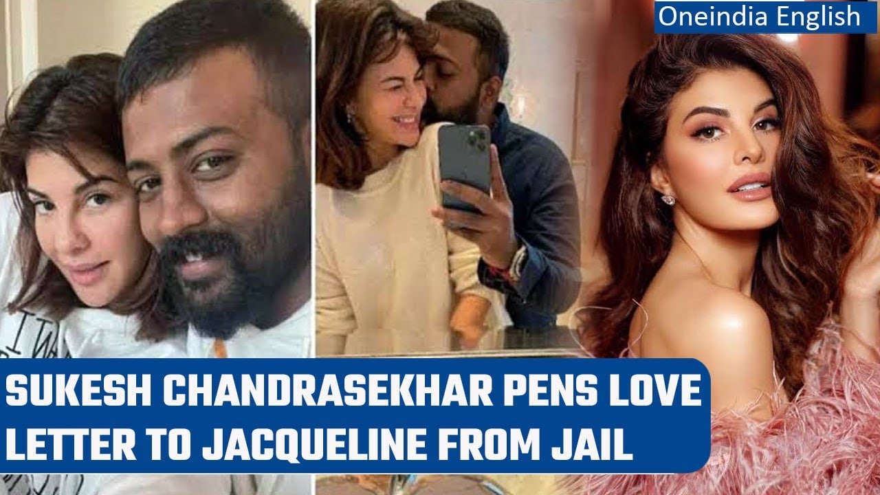 Conman Sukesh Chandrashekhar pens letter to Jacqueline on his birthday ...