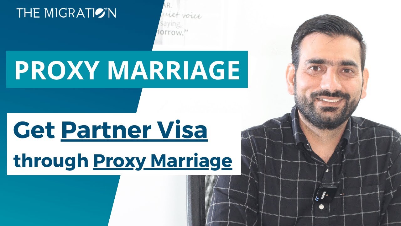 Proxy Marriage | How to get Partner Visa through Proxy Marriage ...