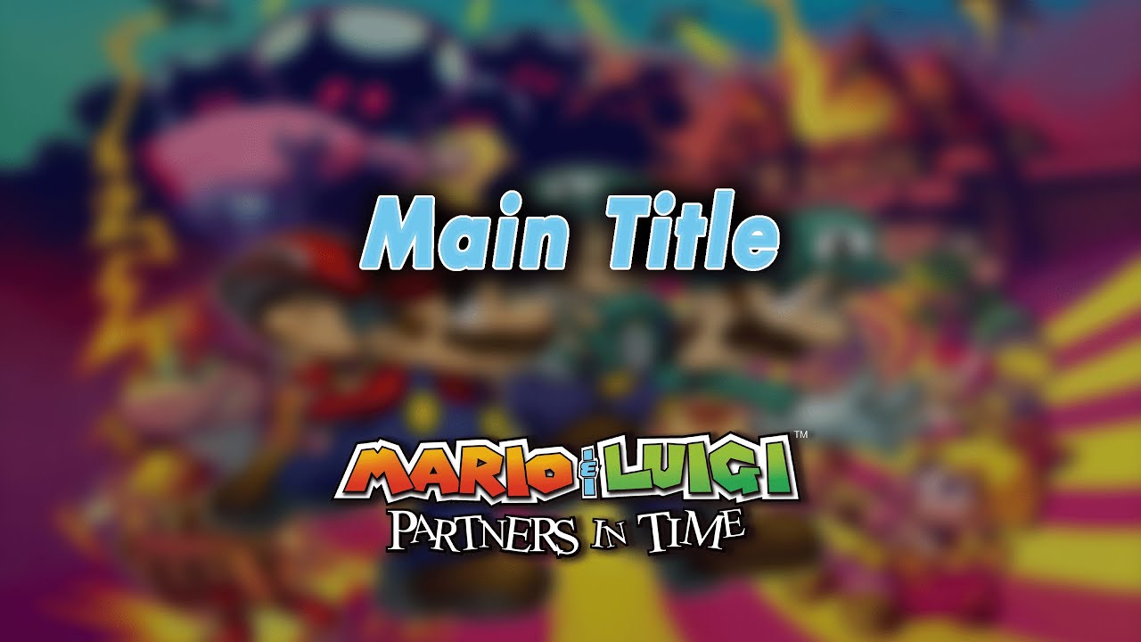 Main Title: Orchestral Remaster → Mario & Luigi: Partners In Time - YouTube