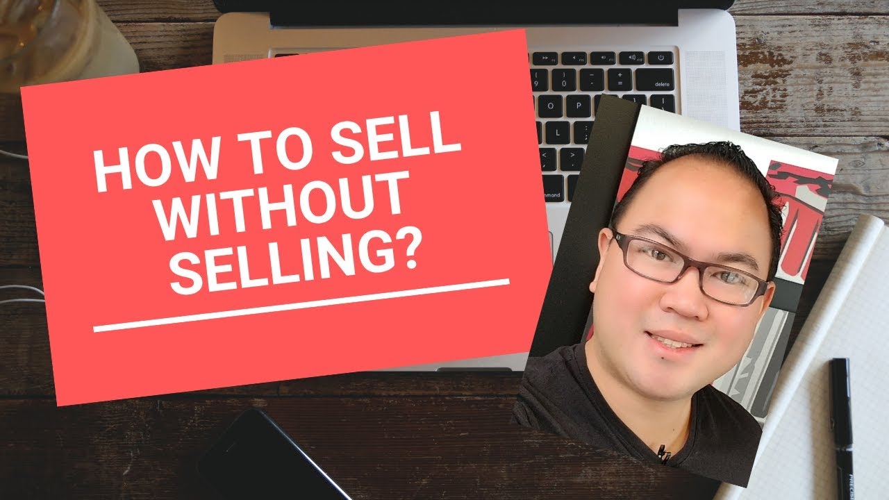How to Sell Without Selling - YouTube