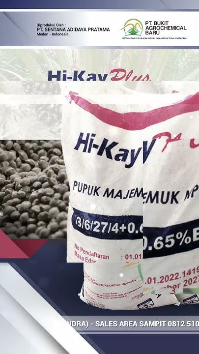 Hi-Kay Plus 13/6/27/4+0,65%B - Produksi PT Sentana Adidaya Pratama - YouTube
