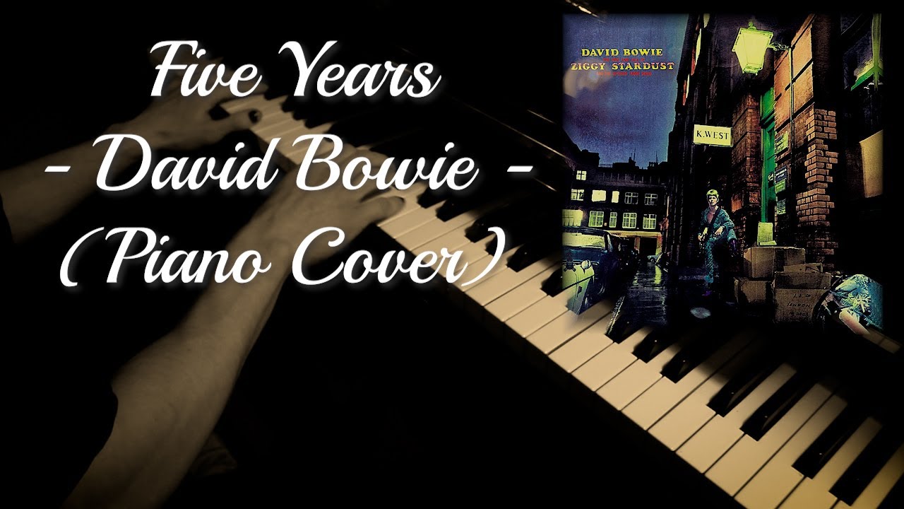 "Five Years" - David Bowie (Piano Cover) - YouTube
