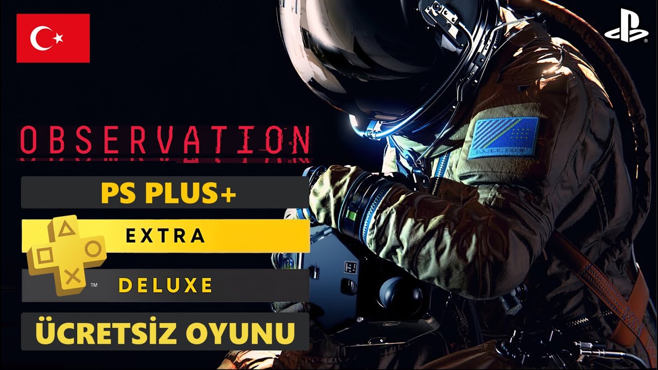 PS PLUS EXTRA-DELUXE ÜCRETSİZ OYUNU | OBSERVATION TÜRKÇE İLK BAKIŞ ...