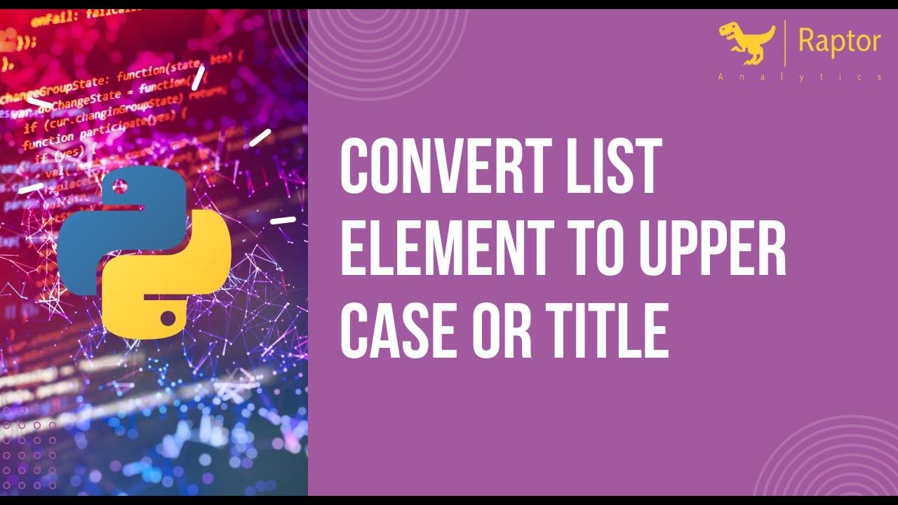 Convert List Element To Upper Case Or Title YouTube convert-list-element-to-upper-case-or-title-youtube