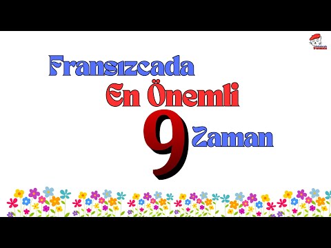 Fransızcada Bilmeniz Gereken 9 Zaman | Özet Açıklamalar ve Örnekler