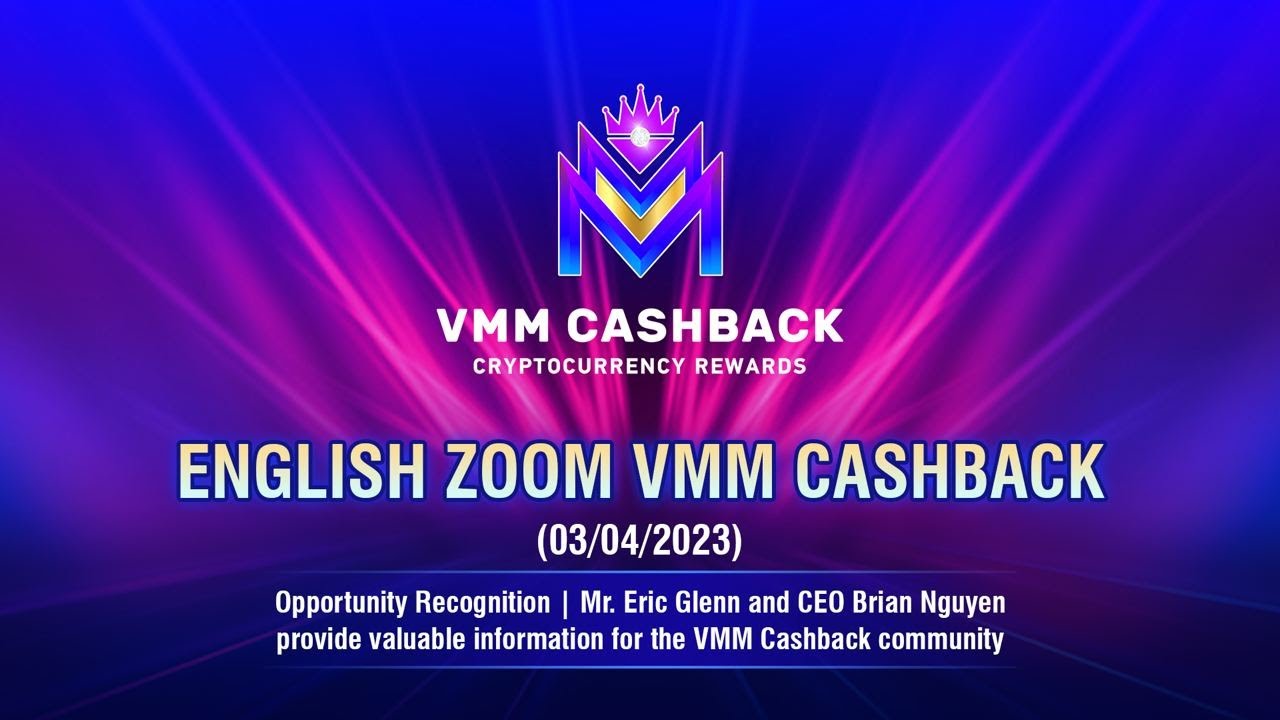 Eng Zoom VMM Cashback | Mr. Eric Glenn & CEO Brian Nguyen provide ...
