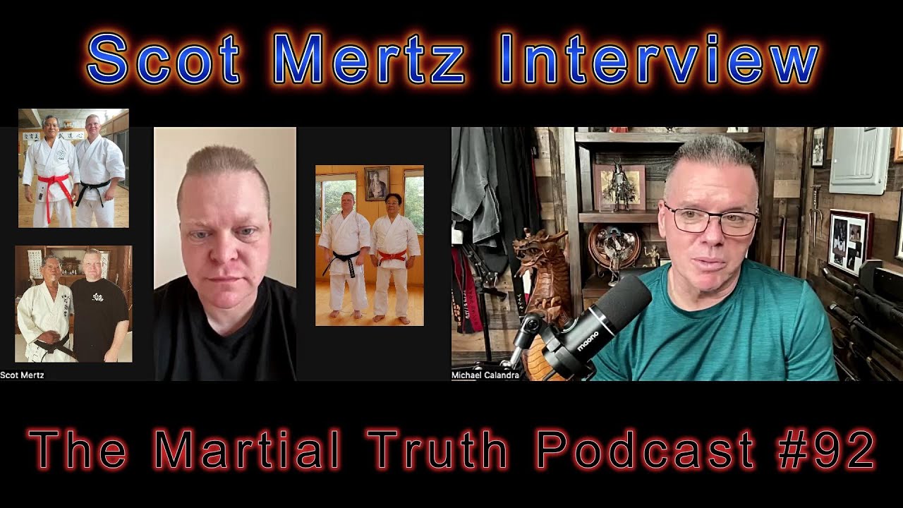 "Scot Mertz Interview" The Martial Truth Podcast #92 Michael Calandra ...