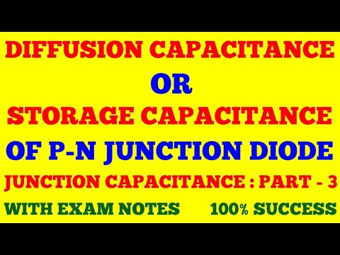 DIFFUSION CAPACITANCE OF P-N JUNCTION DIODE | JUNCTION CAPACITANCE ...