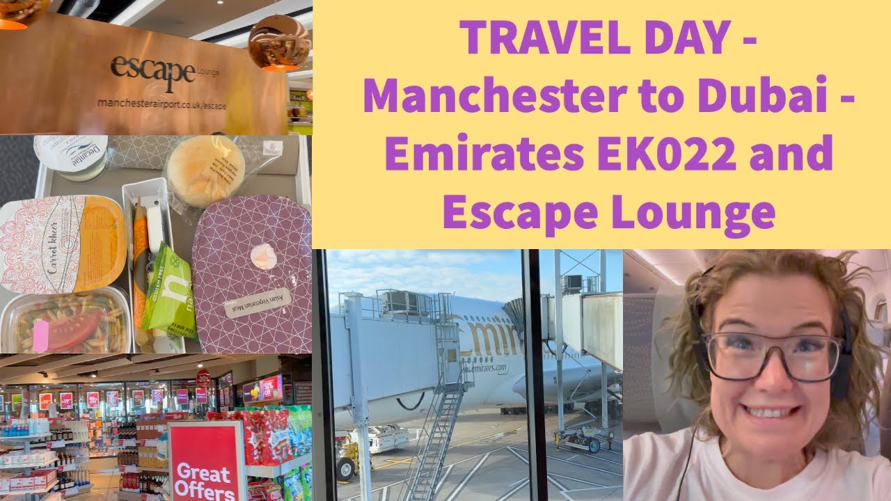 Travel day - Manchester to Dubai Emirates EK022 and Escape lounge - YouTube