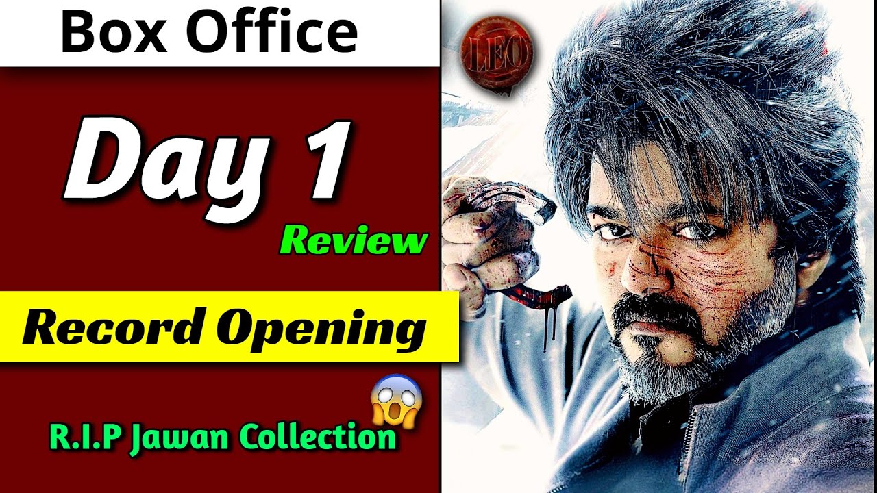 Leo Box Office Collection Day 1 Leo Review | Lokesh Kanagaraj, Vijay ...