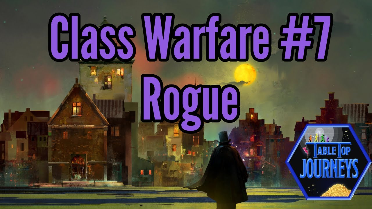 Class Warfare #7: Rogues Part 1 (Episode 239) - YouTube