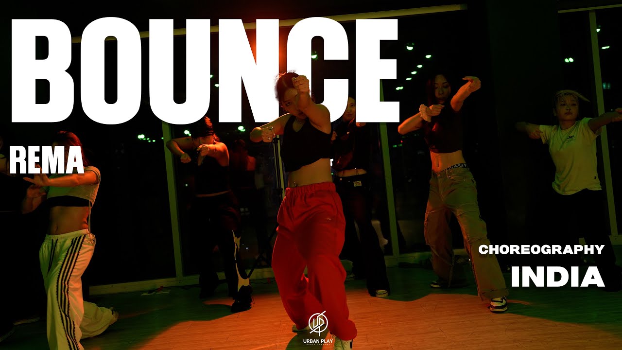 BOUNCE - REMA I INDIA Choreography / Urban Play Dance Academy - YouTube