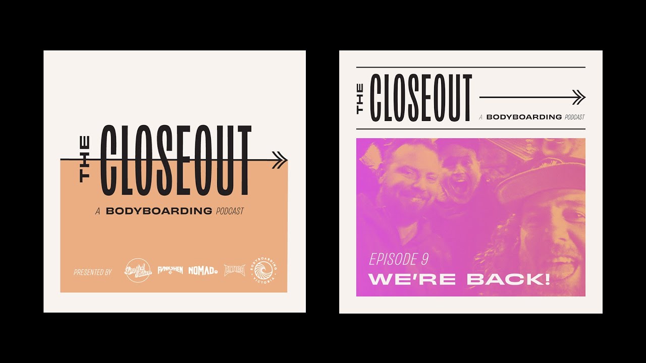 The Closeout Bodyboarding Podcast: Episode 9 - We're Back!!! - YouTube