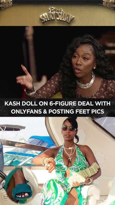 Kash Doll On 6-Figure Deal With OnlyFans & Posting Feet Pics | CLUB SHAY SHAY - YouTube