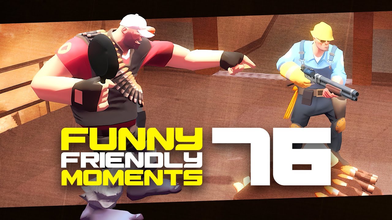 TF2 Funny Friendly Moments 76 - YouTube