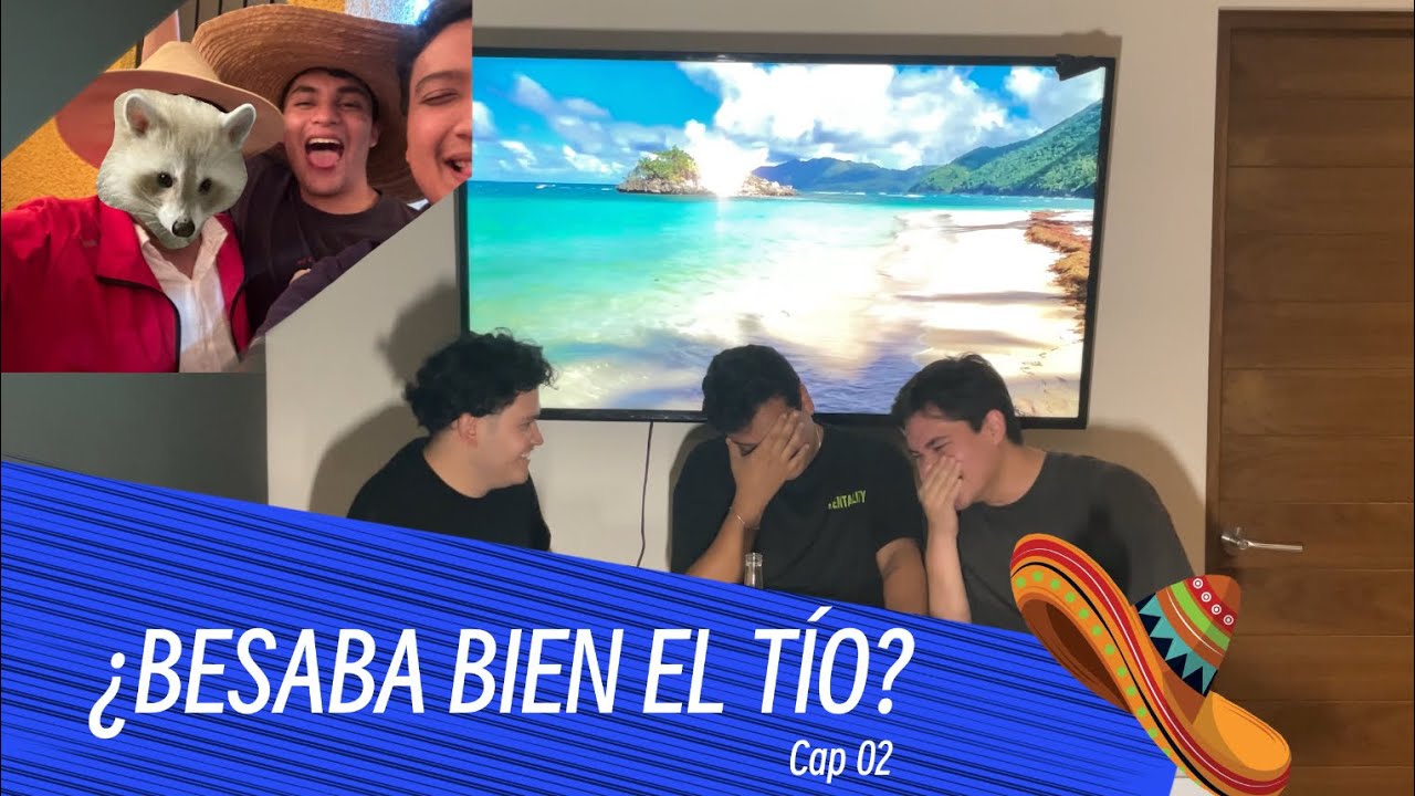 ¿BESABA BIEN EL TÍO?, CAP 02 - YouTube