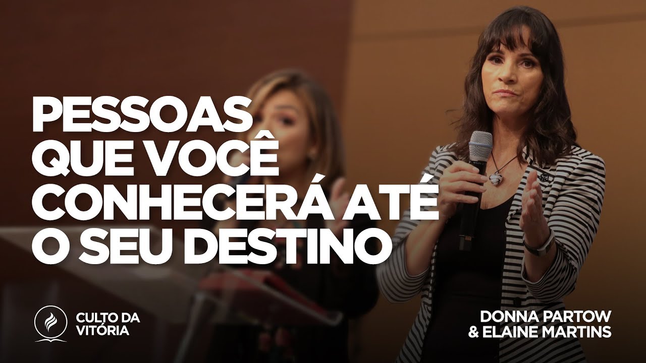 Pessoas que você conhecerá até o seu destino | Donna Partow | Culto da ...