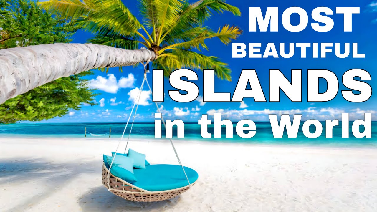 Most Beautiful Islands In The World