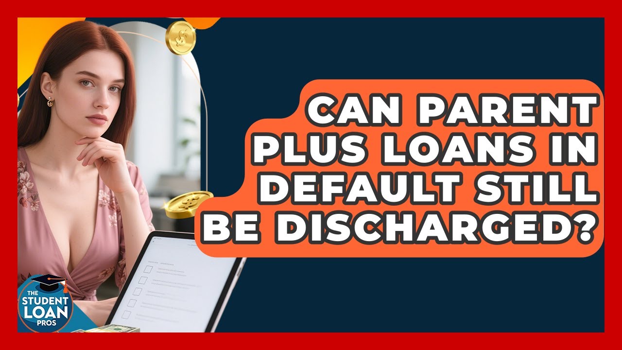 Can Parent PLUS Loans In Default Still Be Discharged? - The Student ...