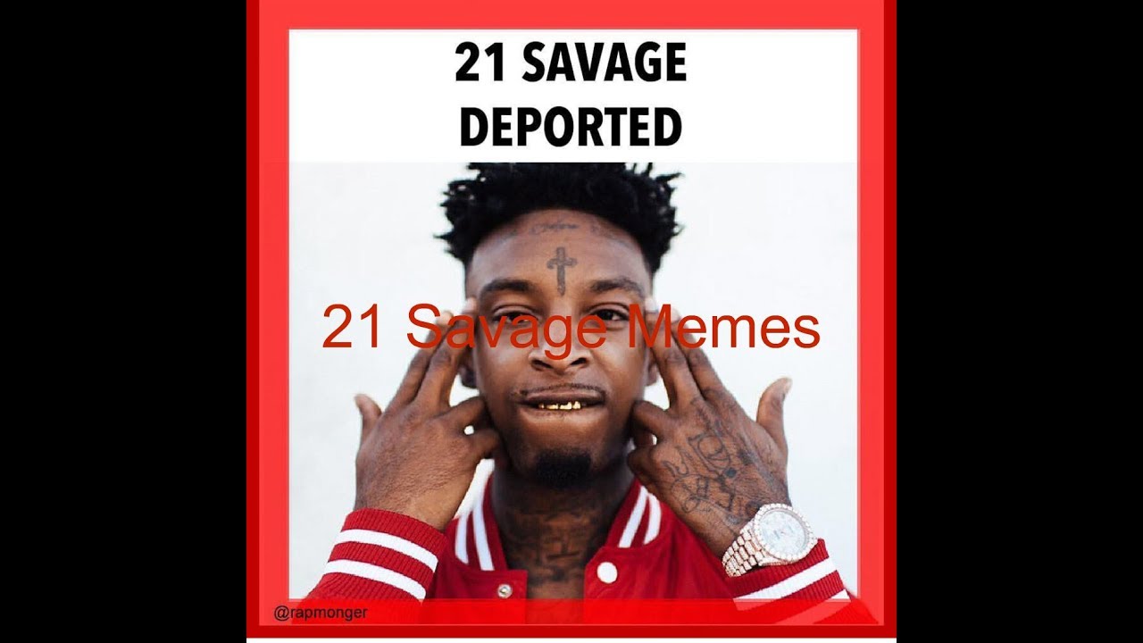 21 Savage ICE Memes Compilation - YouTube