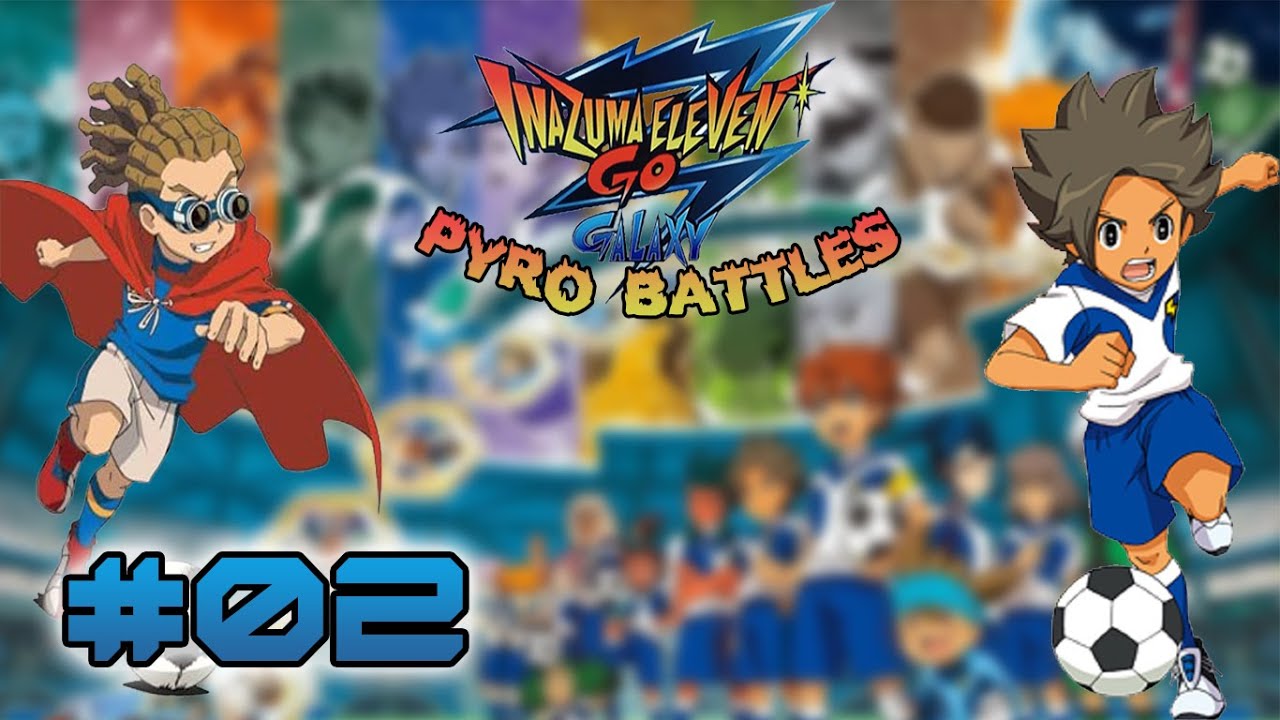 Inazuma Eleven GO Galaxy | Pyro Battles | #02 | Inazuma Japan VS Earth ...