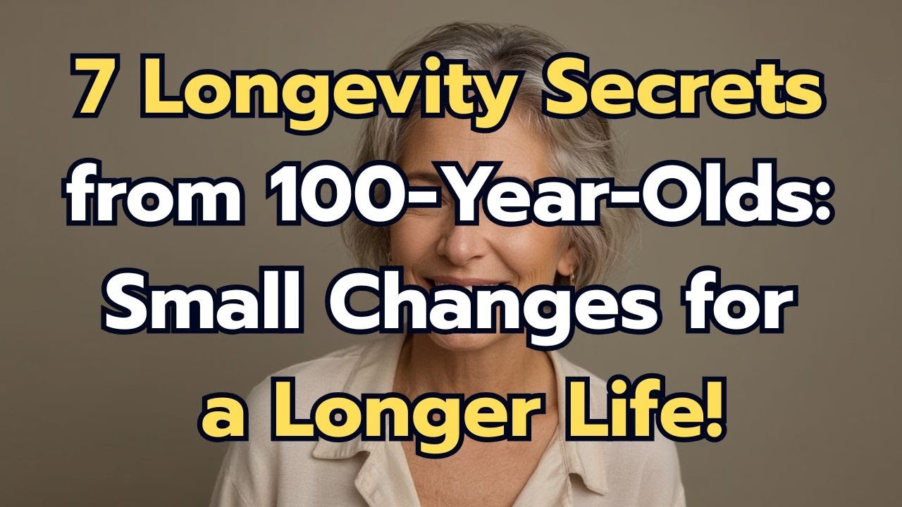7 Longevity Secrets from 100-Year-Olds: Small Changes for a Longer Life ...