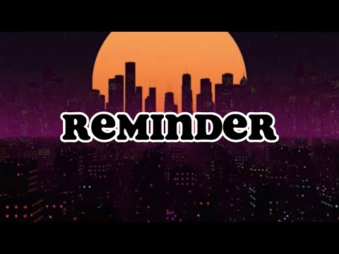 REMINDER (lyrics) - YouTube