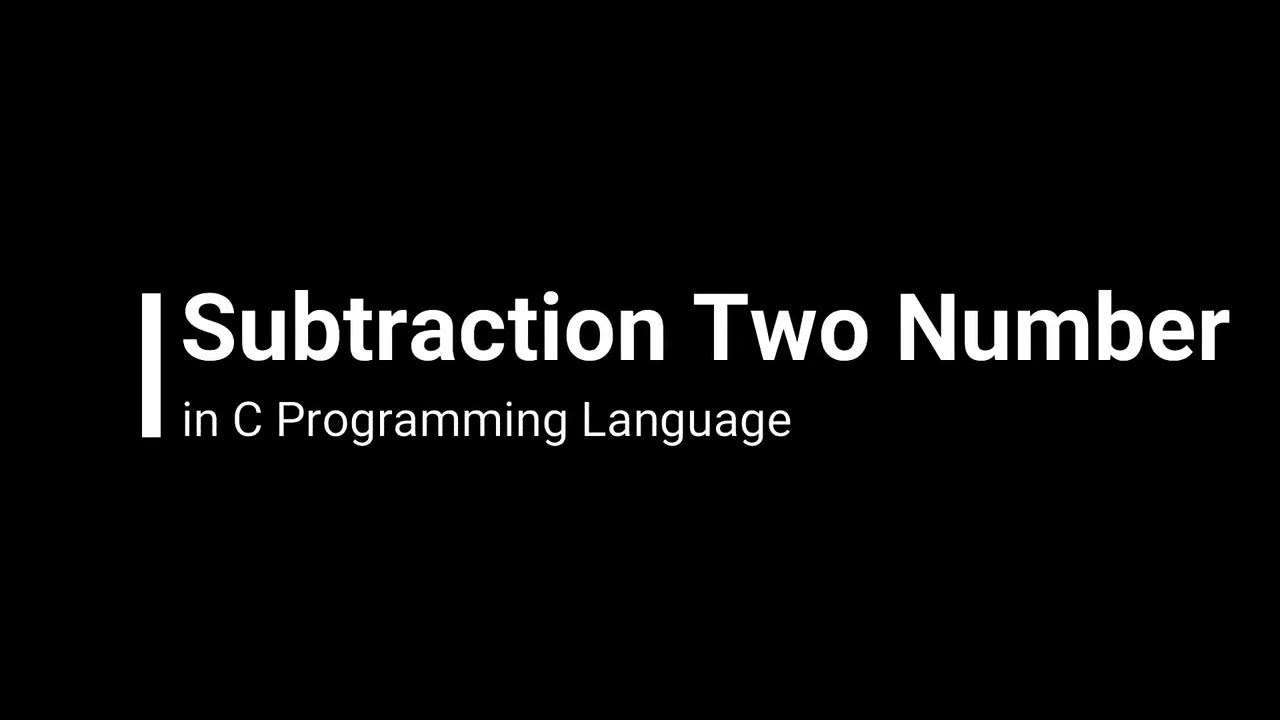 C Programming Subtraction Of Two Numbers In C Programming Language c-programming-subtraction-of-two-numbers-in-c-programming-language