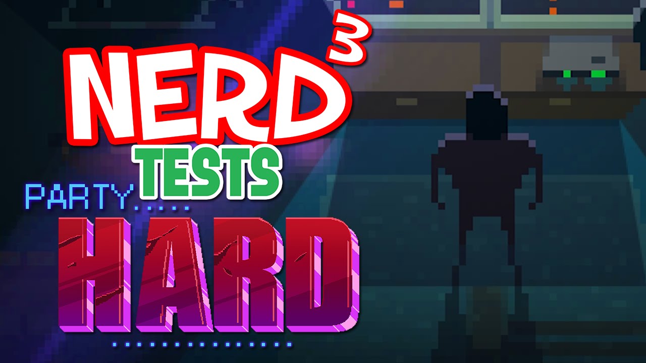 Nerd³ Tests... Party Hard - YouTube