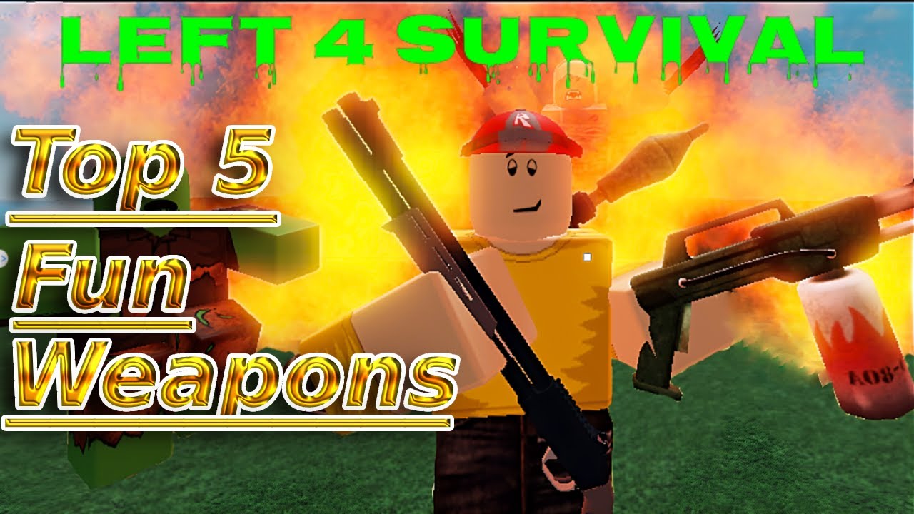 Top 5 Fun Weapons | Left 4 Survival, Roblox. - YouTube
