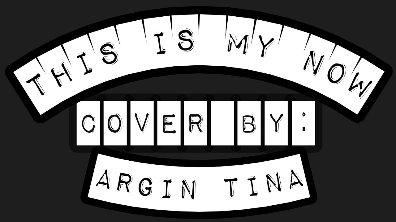 THIS IS MY NOW | COVER BY: ARGIN ACOBO - YouTube