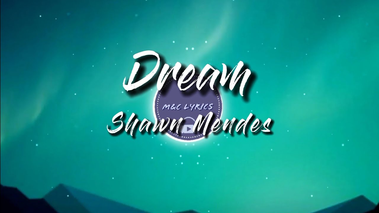 Dream (Lyrics) - Shawn Mendes - YouTube