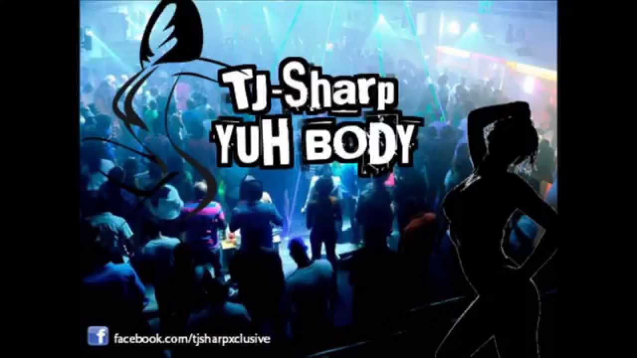 TJ-Sharp - Yuh Body [Hero Mixtape 2015] - YouTube