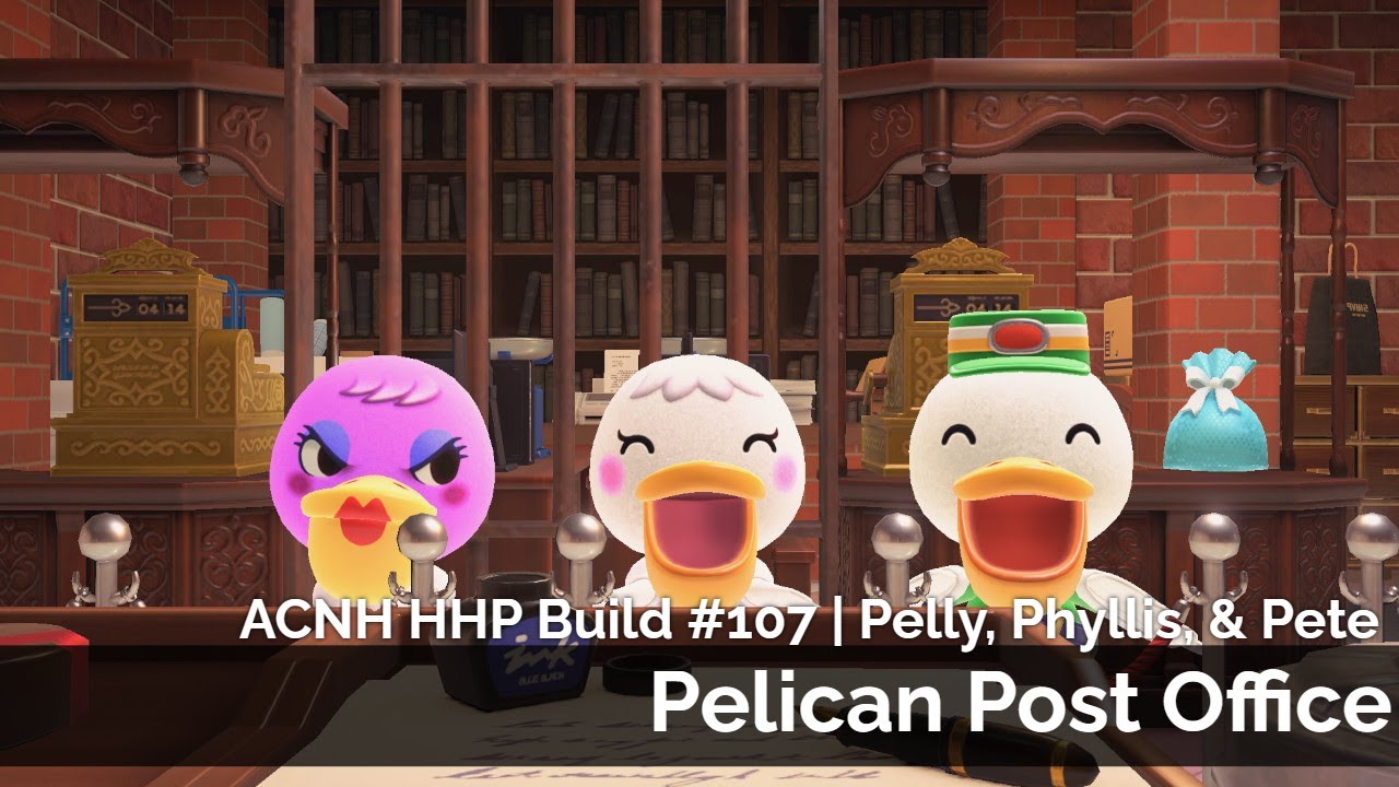 ACNH HHP Build #107 | Pelly, Phyllis, & Pete - Pelican Post Office ...