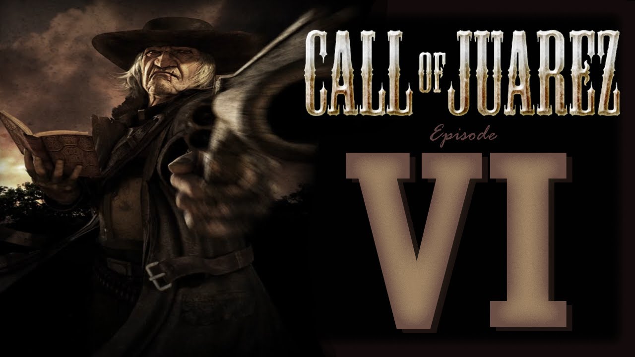 Call of Juarez Walkthrough Episode VI (PC) - YouTube