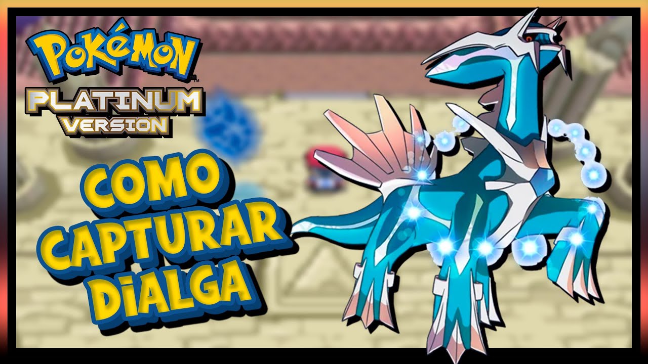 Como Capturar Dialga | Pokemon Platinum #26 - YouTube