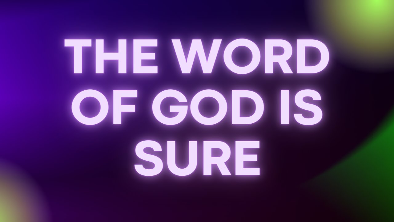 The Word of God is Sure | Psalm 119:89-90 - YouTube