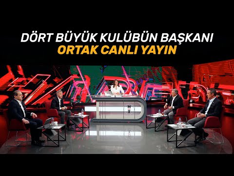Futbolda Tarihi Buluşma | Dört Kulüp Başkanı Canlı Yayında
