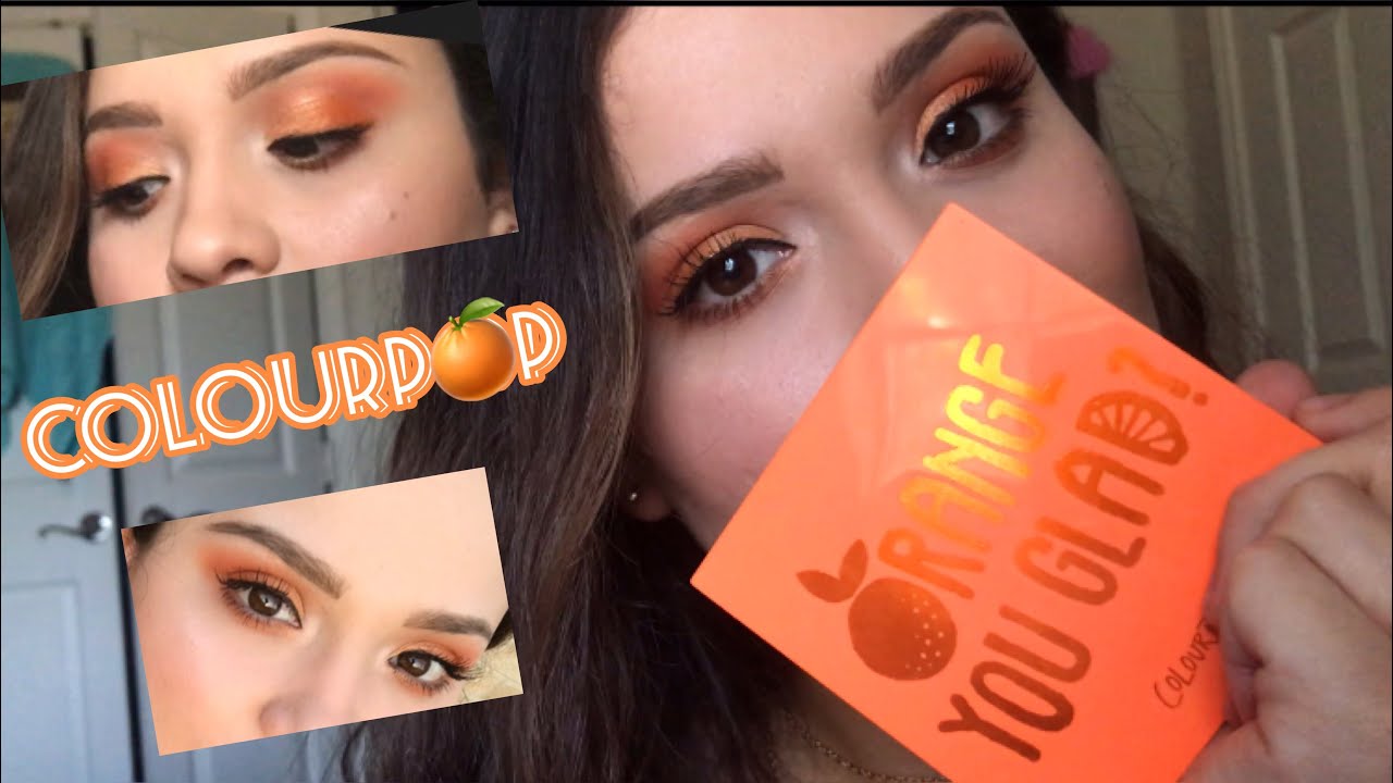 Orange You Glad🍊colourpop Youtube