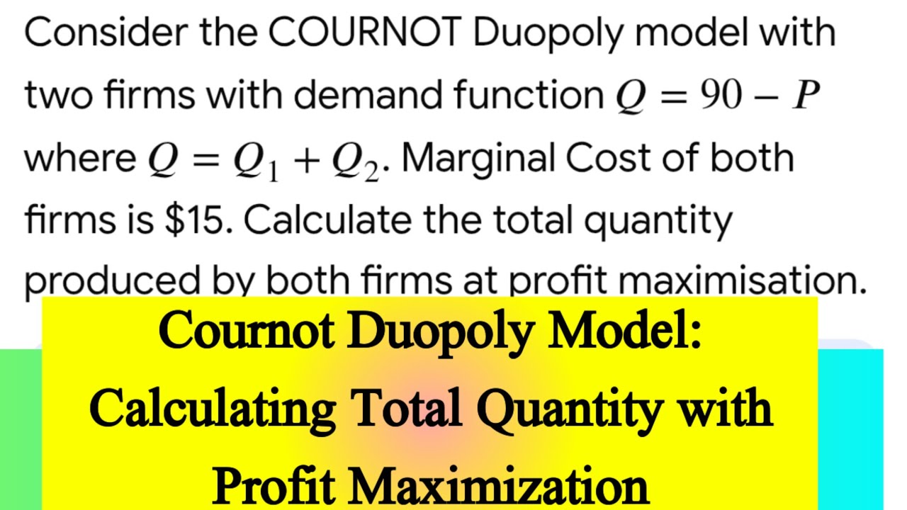 Cournot Duopoly Model: Calculating Total Quantity with Profit ...
