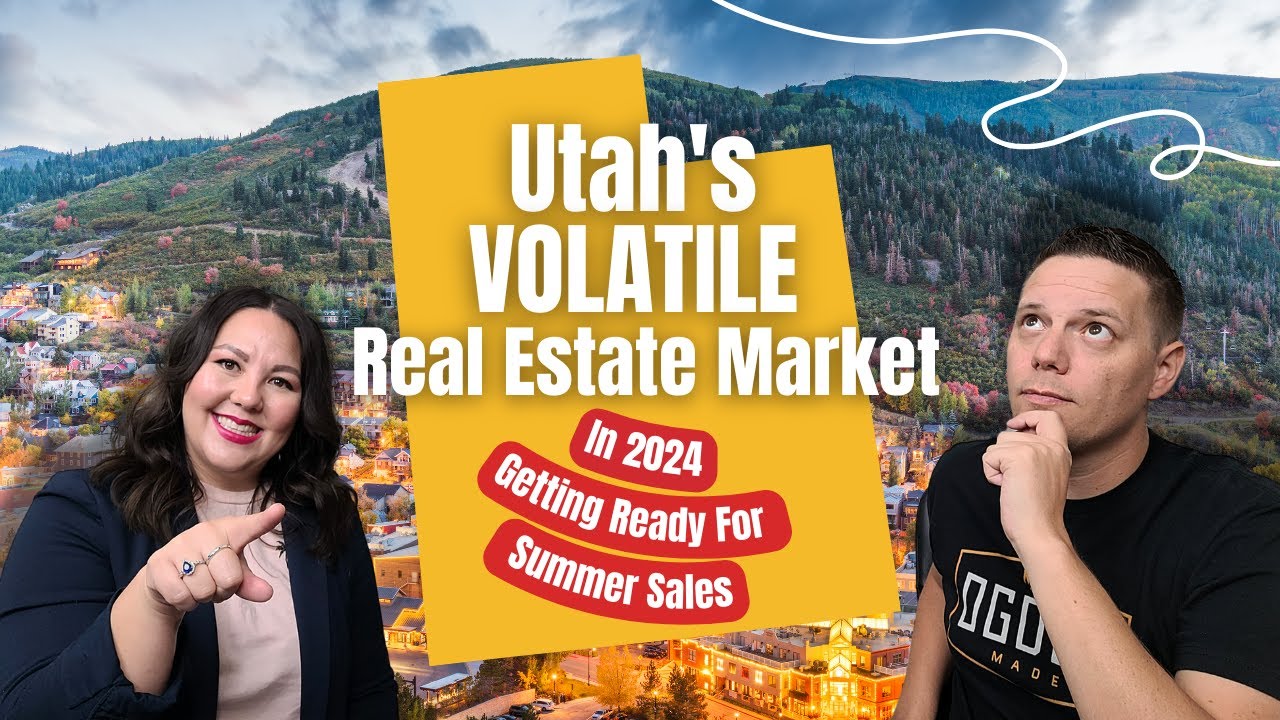Utah's VOLATILE Real Estate Market In 2024 - Getting Ready For Summer ...