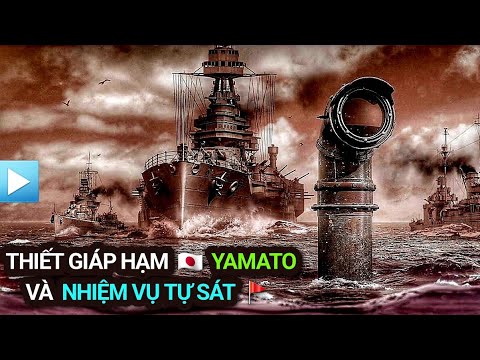 Thiết giáp hạm YAMATO và nhiệm vụ TỰ SÁT | The battleship YAMATO and the SURGERY mission