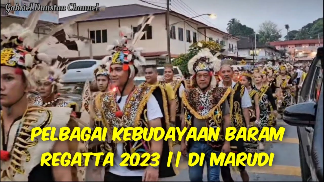 Pelbagai Kebudayaan Baram Regatta 2023 || Di Marudi - YouTube