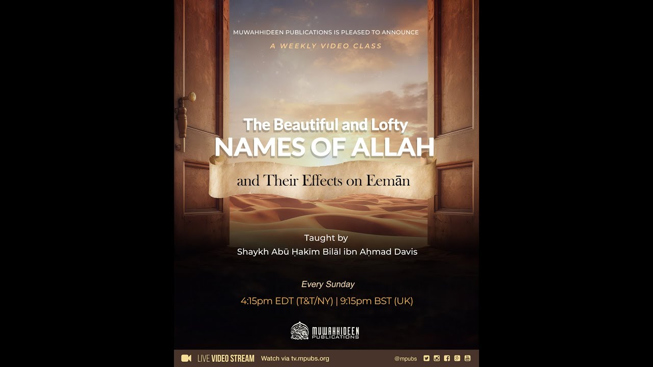 [Lesson 04] The Beautiful & Lofty Names of Allāh & Their Effect on ...